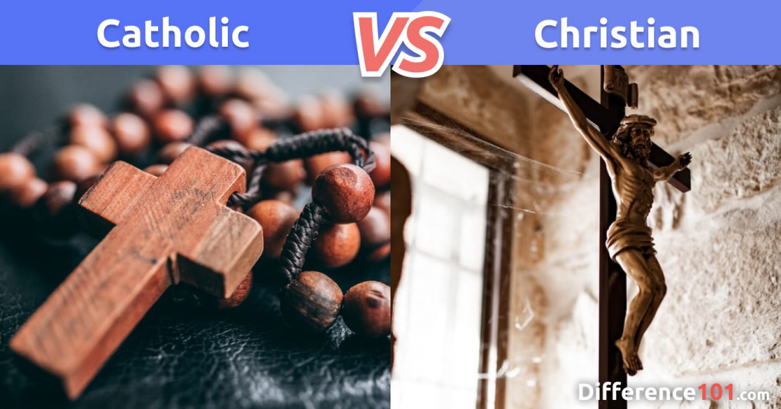 Catholic Vs Christian Key Differences Similarities Faq ~ Difference 101